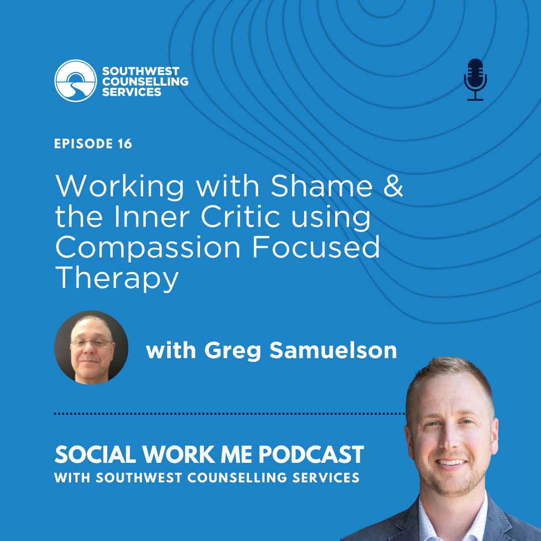 Working with Shame & the Inner Critic using Compassion Focused Therapy with Greg Samuelson ...